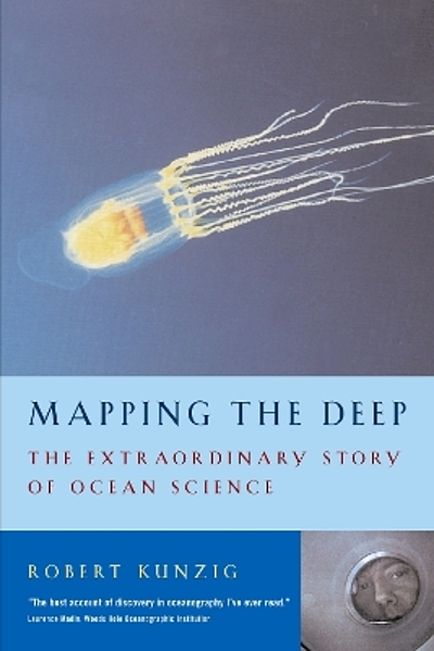 Mapping the deep : the extraordinary story of ocean science | WorldCat.org