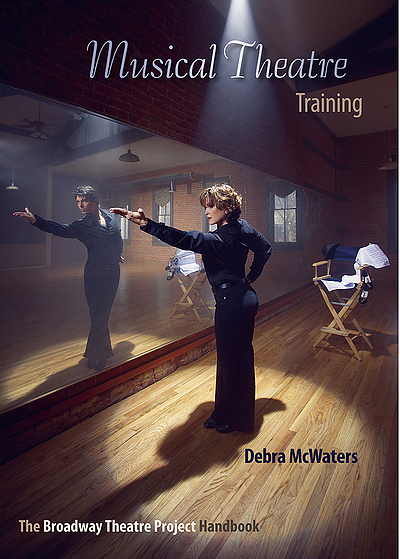 Musical theatre training : the Broadway Theatre Project handbook ...