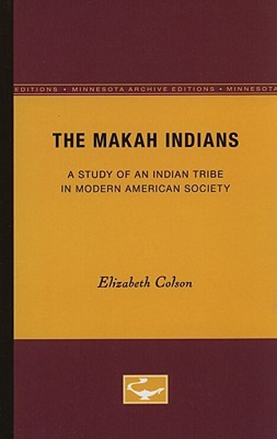 The Makah Indians : a study of an Indian tribe in modern American ...