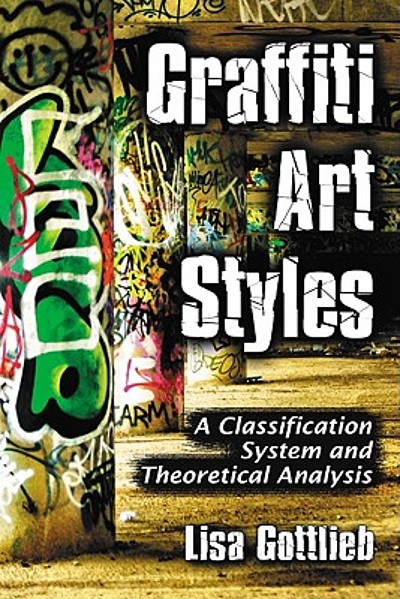 Graffiti Art Styles : a Classification System and Theoretical Analysis | WorldCat.org
