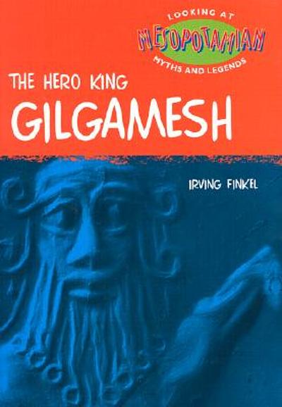 The hero king Gilgamesh | WorldCat.org