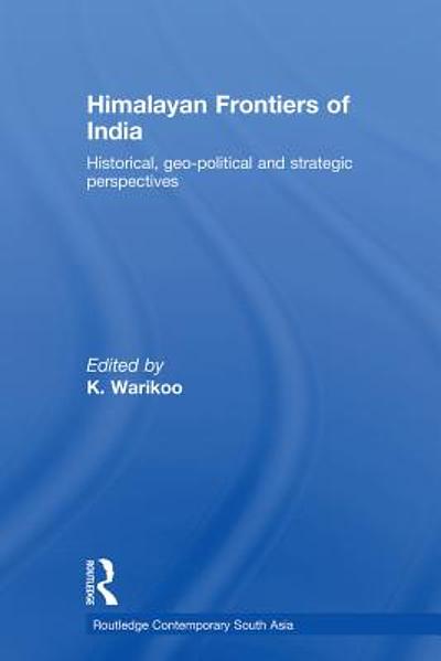 Himalayan frontiers of India : historical, geo-political and strategic ...