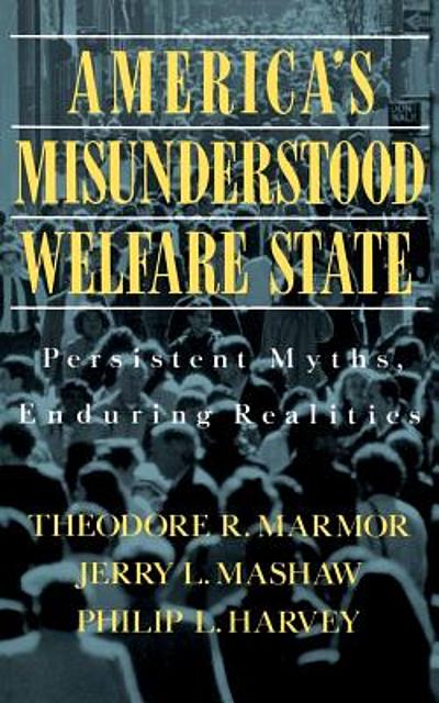 America's misunderstood welfare state : persistent myths, enduring realities | WorldCat.org