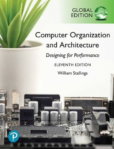Computer Organization and Architecture, EBook [Global Edition ...