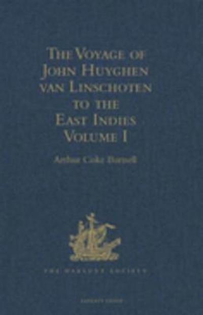 The voyage of John Huyghen van Linschoten to the East Indies : from the ...