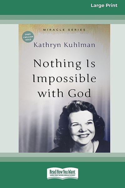 NOTHING IS IMPOSSIBLE WITH GOD : [updated edition] [16pt large print ...