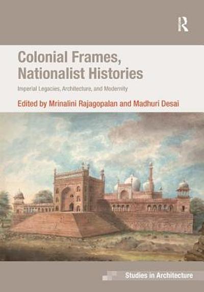 Colonial frames, nationalist histories : imperial legacies ... Colonial frames, nationalist histories : imperial legacies ...