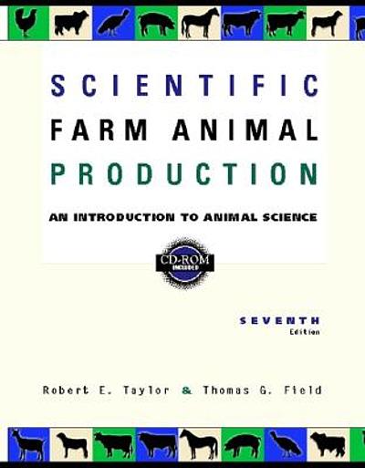 Scientific farm animal production : an introduction to animal science ...