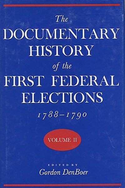 The Documentary history of the first Federal elections, 1788-1790 | WorldCat.org