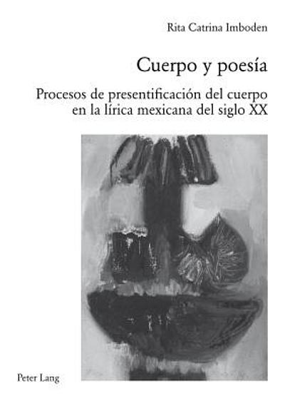 Cuerpo Y Poesía Procesos De Presentificación Del Cuerpo En La Lírica