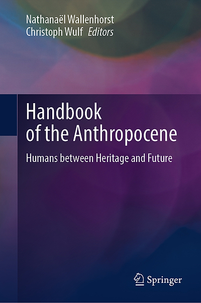 Handbook of the Anthropocene : humans between heritage and future ...