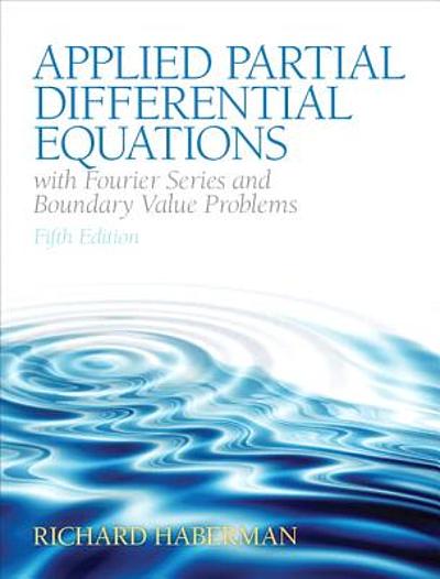 Applied partial differential equations : with Fourier series and boundary value problems ...