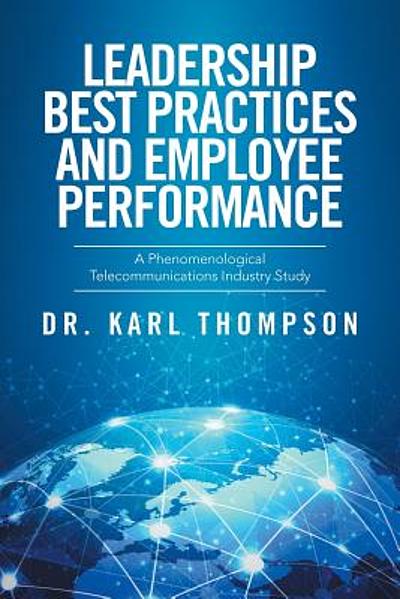 Leadership Best Practices and Employee Performance : A Phenomenological ...
