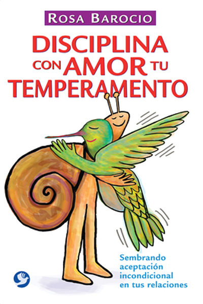 Disciplina con amor tu temperamento : sembrando aceptación ...