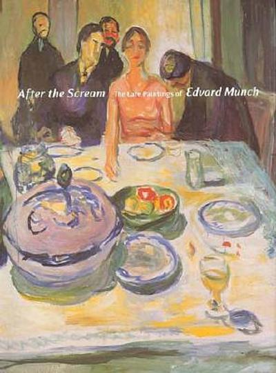After The scream : the late paintings of Edvard Munch | WorldCat.org