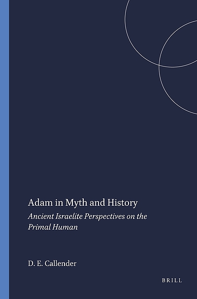 Adam in myth and history : ancient Israelite perspectives on the primal ...