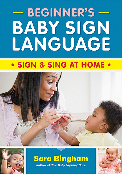 Beginner's baby sign language : sign & sing at home | WorldCat.org