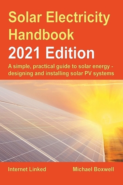 Solar electricity handbook : a simple, practical guide to solar energy : how to design and ...