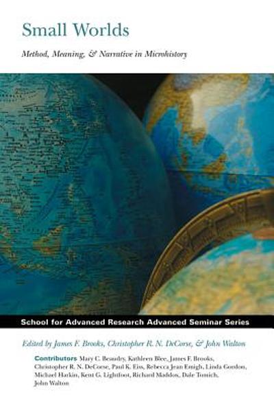Small worlds : method, meaning, and narrative in microhistory ...