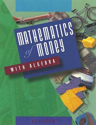 Mathematics of money : with algebra | WorldCat.org