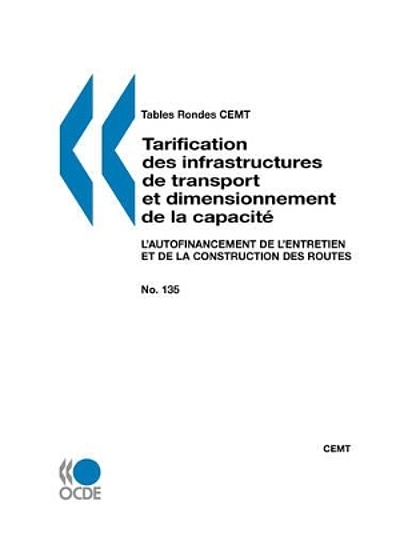 Tables Rondes Cemt No. 135 Tarification des Infrastructures de Transport et Dimensionnement de ...