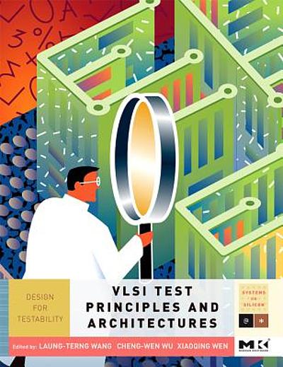 VLSI test principles and architectures : design for testability ...