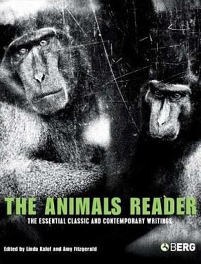 The animals reader : the essential classic and contemporary writings ...