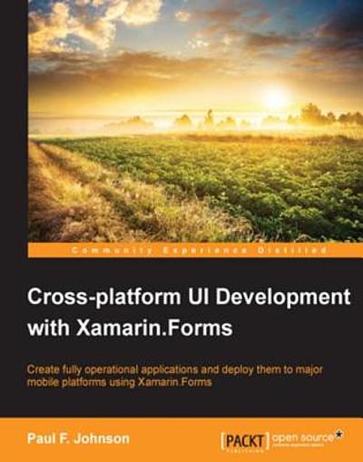 Cross Platform Ui Development With Xamarin Forms Create Fully