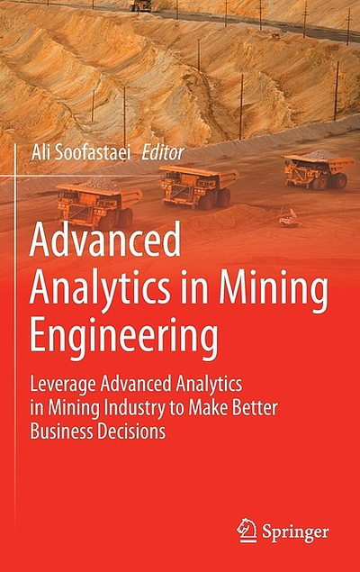 Advanced analytics in mining engineering : leverage advanced analytics ...