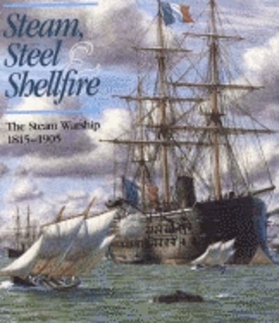 Steam, steel & shellfire : the steam warship, 1815-1905 | WorldCat.org