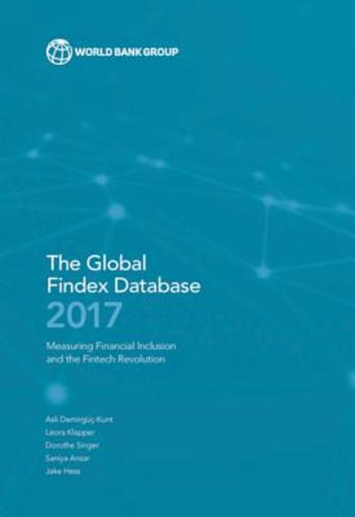 The Global Findex database 2017 : measuring financial inclusion and the ...