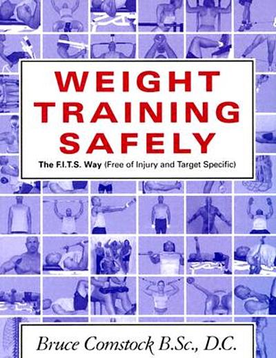 Weight training safely : the F.I.T.S. way (free of injury & target ...