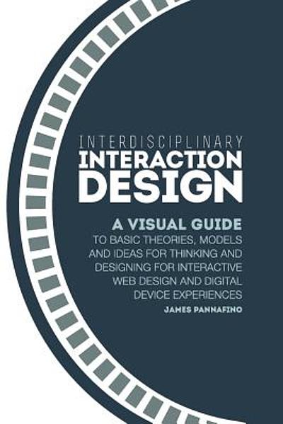 Interdisciplinary interaction design : a visual guide to basic theories ...