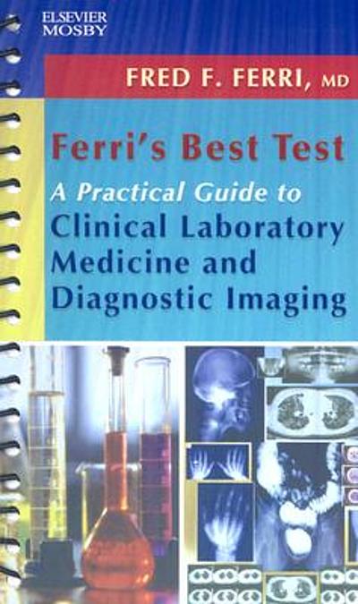 Ferri's best test : a practical guide to clinical laboratory medicine ...