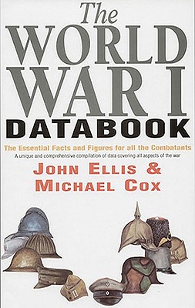 The World War I databook : the essential facts and figures for all the ...