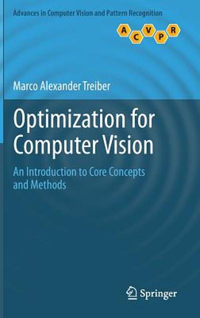 Optimization for computer vision : an introduction to core concepts and ...