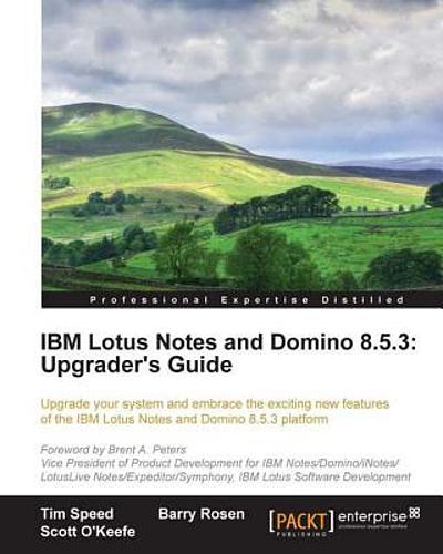 IBM Lotus Notes and Domino 8.5.3 : upgrader's guide : upgrade your ...