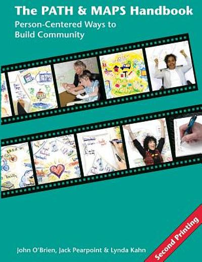 The PATH & MAPS handbook : person-centered ways to build community ...