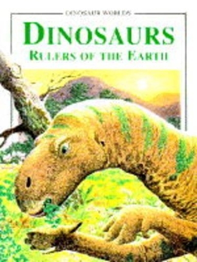 Dinosaurs : rulers of the earth | WorldCat.org