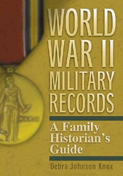 World War II military records : a family historian's guide | WorldCat.org