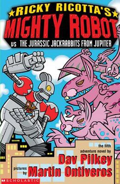 Ricky Ricotta's Mighty Robot vs. the Jurassic Jackrabbits from Jupiter ...