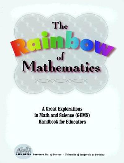 The rainbow of mathematics : a GEMS handbook | WorldCat.org