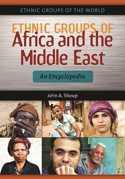 Ethnic groups of Africa and the Middle East : an encyclopedia ...