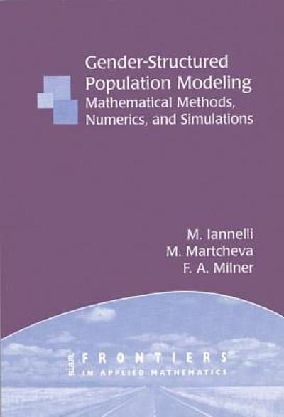 Gender-structured population modeling : mathematical methods, numerics ...