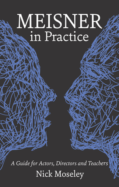 Meisner in practice a guide for actors, directors and teachers ...