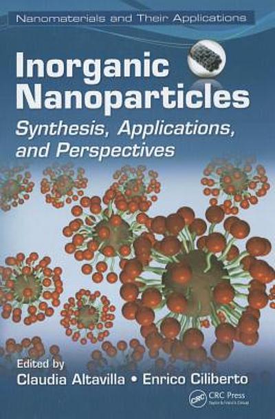 Inorganic nanoparticles : synthesis, applications, and perspectives ...
