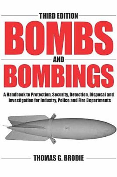Bombs and bombing : a handbook to protection, security, detection ...