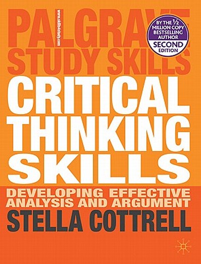 Critical thinking skills : developing effective analysis and argument ...