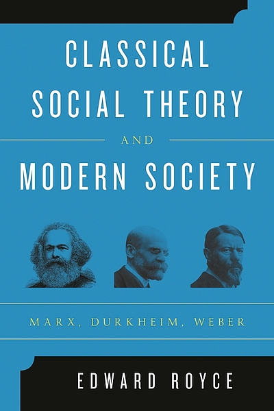 Classical social theory and modern society : Marx, Durkheim, Weber ...