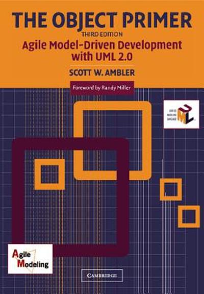 The Object Primer Agile Modeling Driven Development With Uml 2